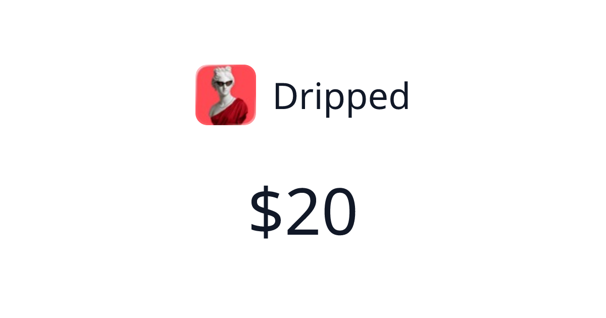 Dripped - $20 last 30 days | TrustMRR