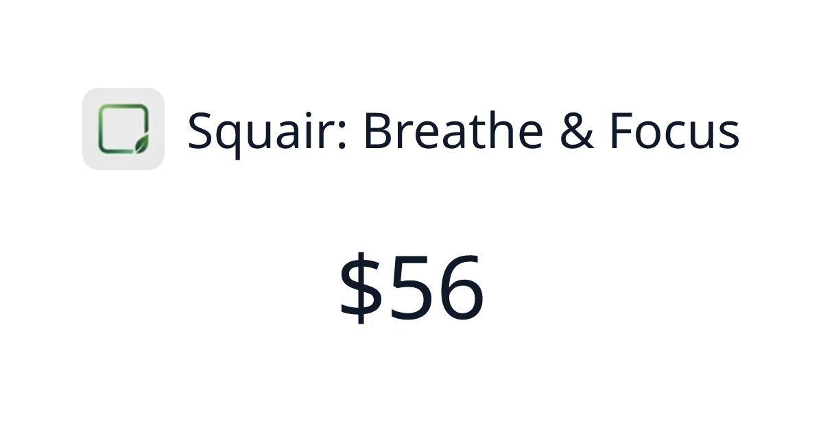 Squair: Breathe & Focus - $56 last 30 days | TrustMRR